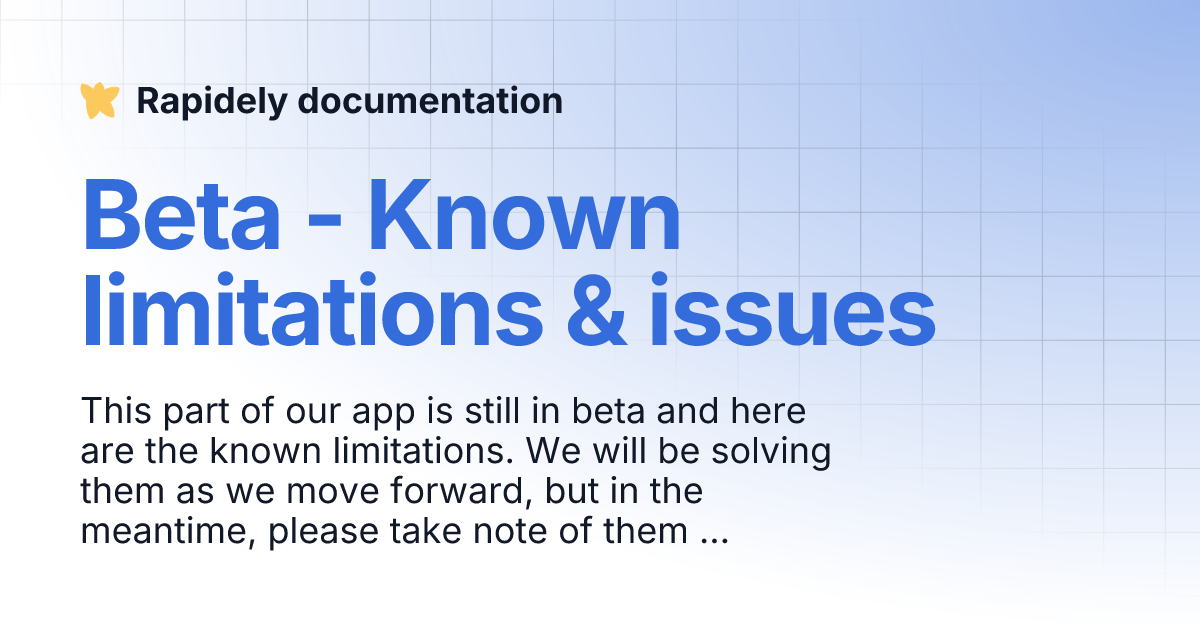 Beta - Known limitations & issues | Rapidely documentation Beta - Known limitations & issues | Rapidely documentation